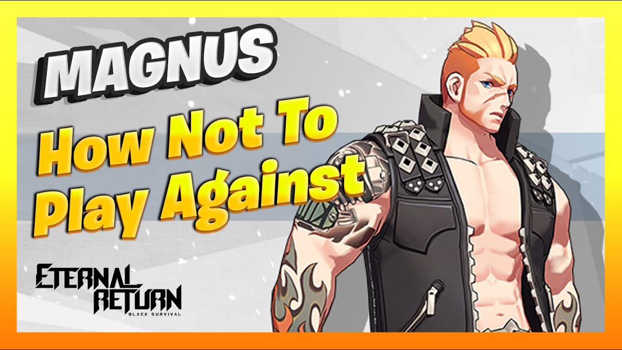 Best MAGNUS Guide | ETERNAL RETURN Black Survival - YouTube