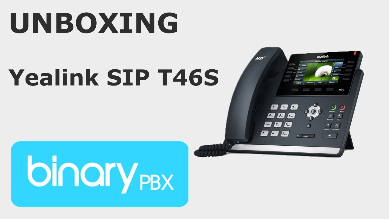 Yealink SIP T46S Unboxing - binaryPBX - YouTube
