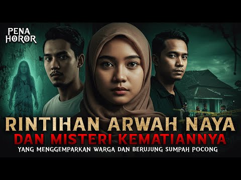 DENDAM ARWAH NAYARA GADIS SMA CANTIK YANG KEMATIANNYA MENJADI MISTERI