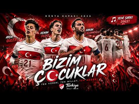 2026 Dünya kupası Türkiye Milli Takım Şarkısı - BİZİM ÇOCUKLAR - Milli Takım Marşı