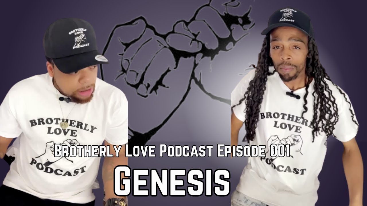Brotherly Love Podcast Episode 001 Youtube