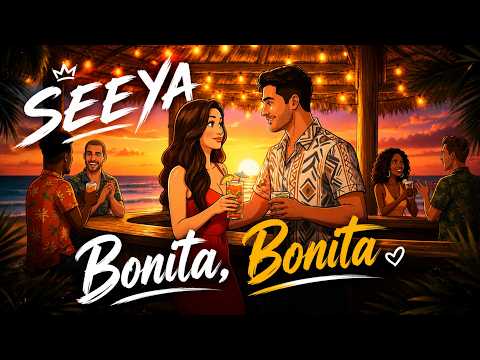 Seeya - Bonita, Bonita / Official Video 2026