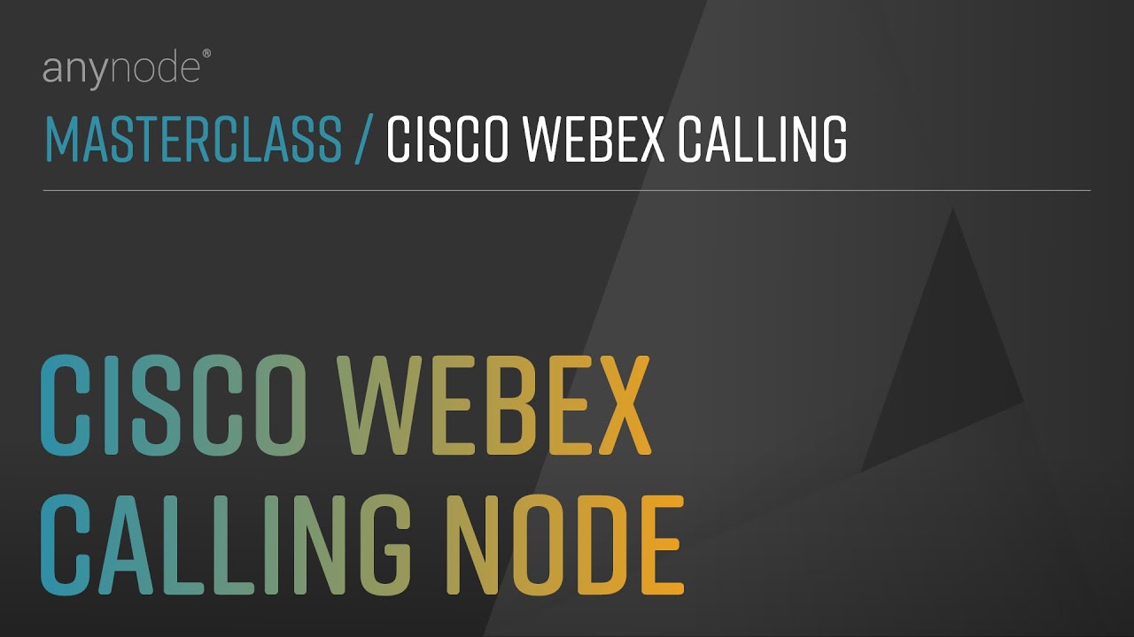 0608 Cisco Webex Calling Node Cisco Webex Calling With Anynode Youtube
