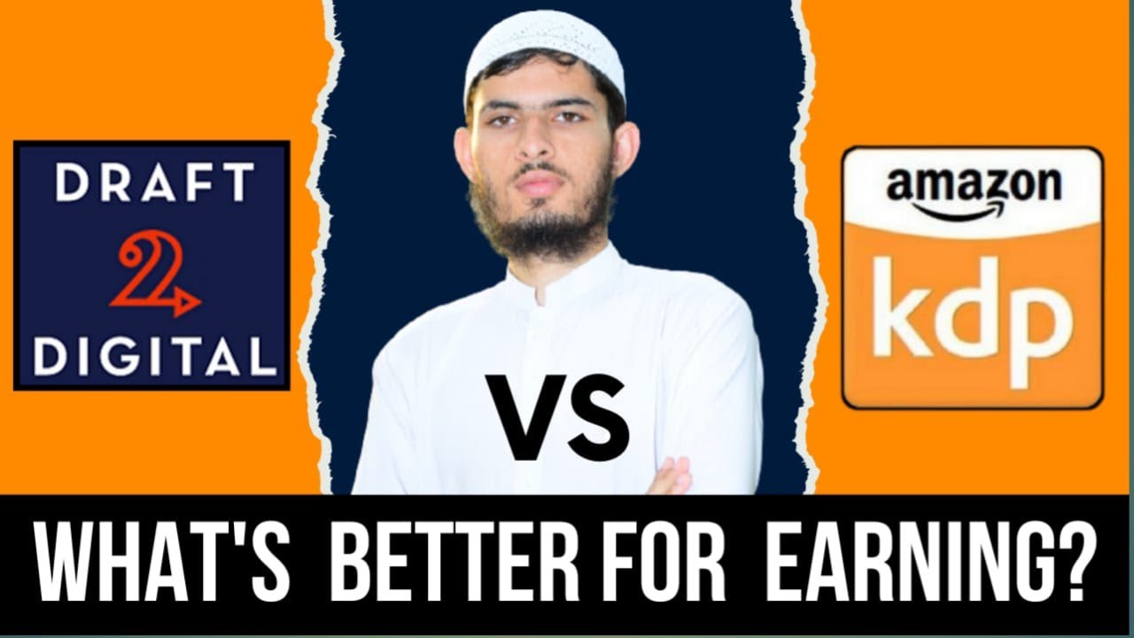 Amazon KDP Vs Draft2Digital: Which is the Better Platform For Earning ...