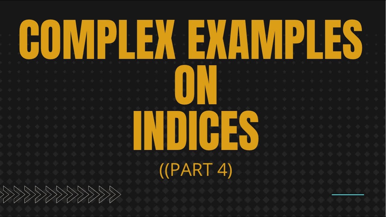 Complex Examples of Indices || INDICES (Part 4) - YouTube