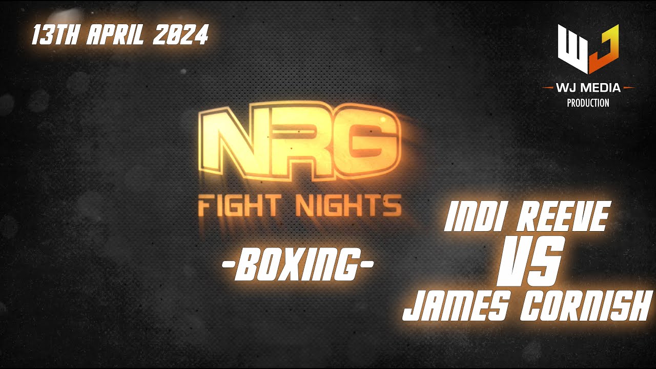 NRG Fight Night | Fight 10 | INDI REEVE v JAMES CORNISH | BOXING - YouTube