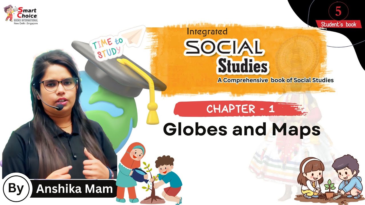 Globes and Maps | Social Science | Chapter - 1 | Class - 5 | By Anshika ...