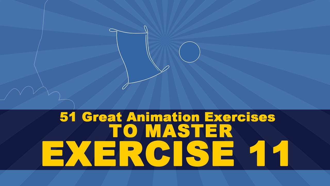 51 Great Animation Exercises: EXERCISE 11 - YouTube