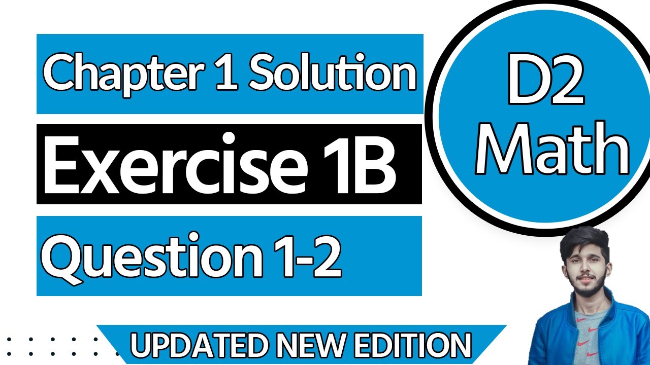 D2 Ex 1B Q1,2 - D2 Exercise AB Question 1,2 - D2 Maths Chapter 1 - D2 Math Book Solution - YouTube