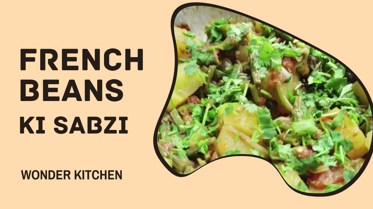 French Beans Ki Sabzi recipe by Wonder Kitchen | Cooking Recipes | Chef ...