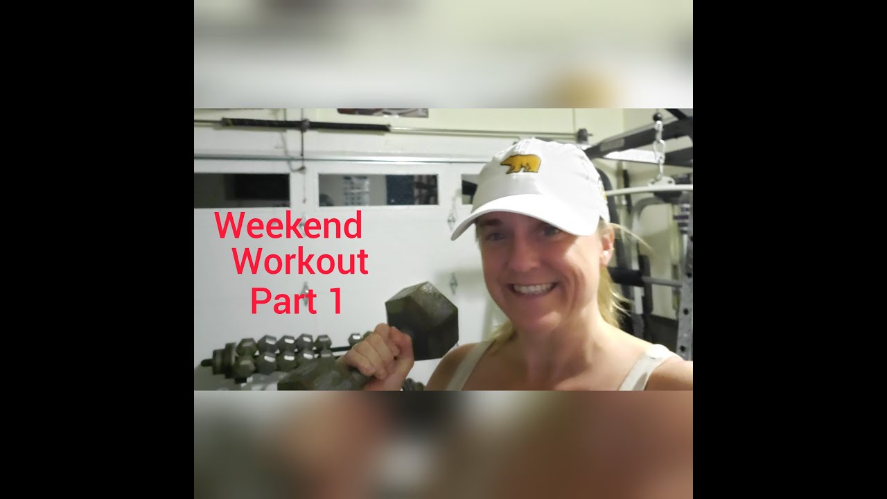 Weekend Workout Part one! - YouTube