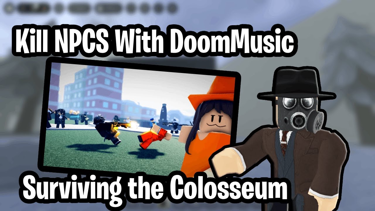 Fedora_Hat65: Roblox Killing NPCs with Doom Music – Surviving the ...