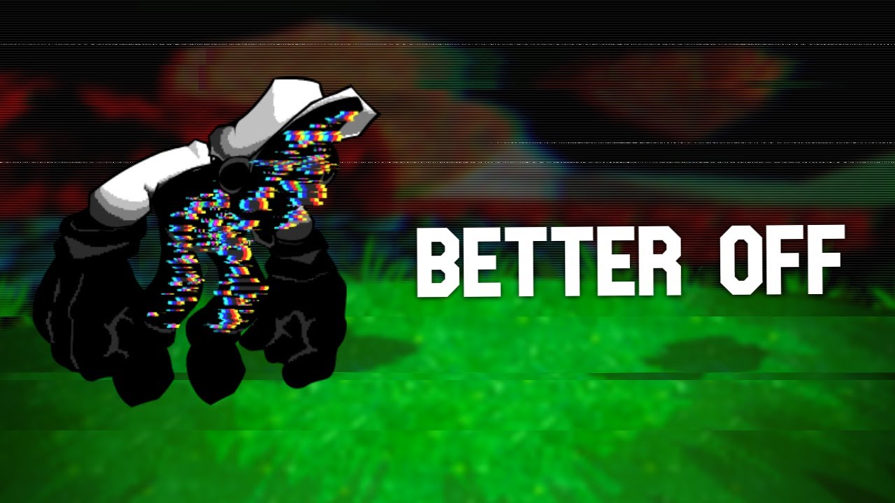 FNF: CLASSIFIED - Better off | FNF MODS - YouTube