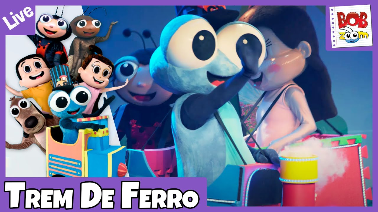 LIVE - Trem De Ferro l Bob Zoom l Vídeo Infantil Musical Oficial ...