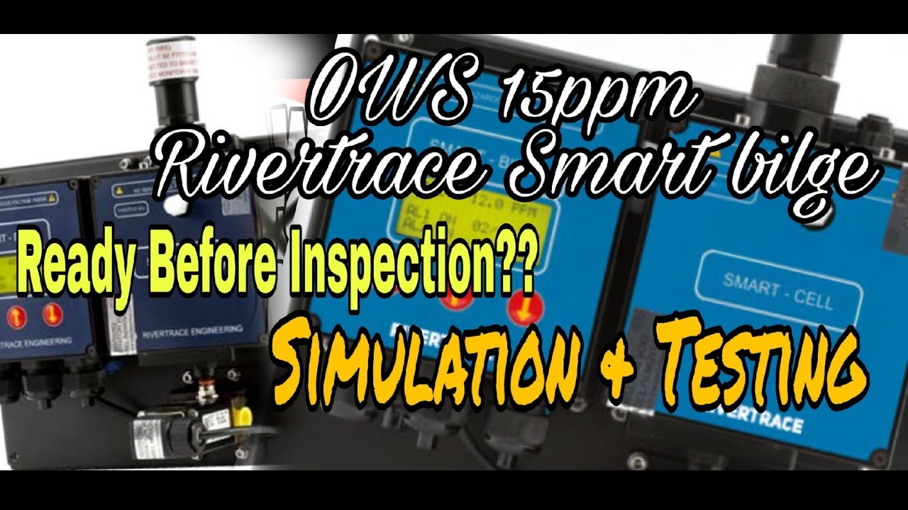OWS 15ppm Rivertrace Smart Bilge 》Simulation & Alarm Testing 》Oily ...
