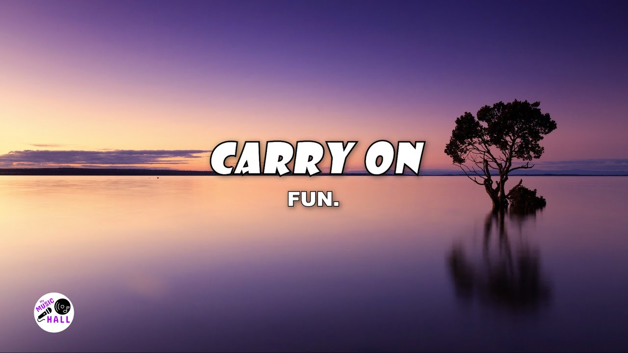 Carry On | Fun. (Lyrics) - YouTube