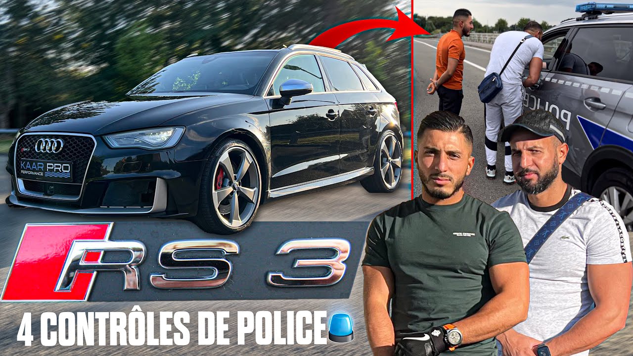 AUDI RS3 8V ! (La POLICE nous contrôle 4 fois !) - YouTube