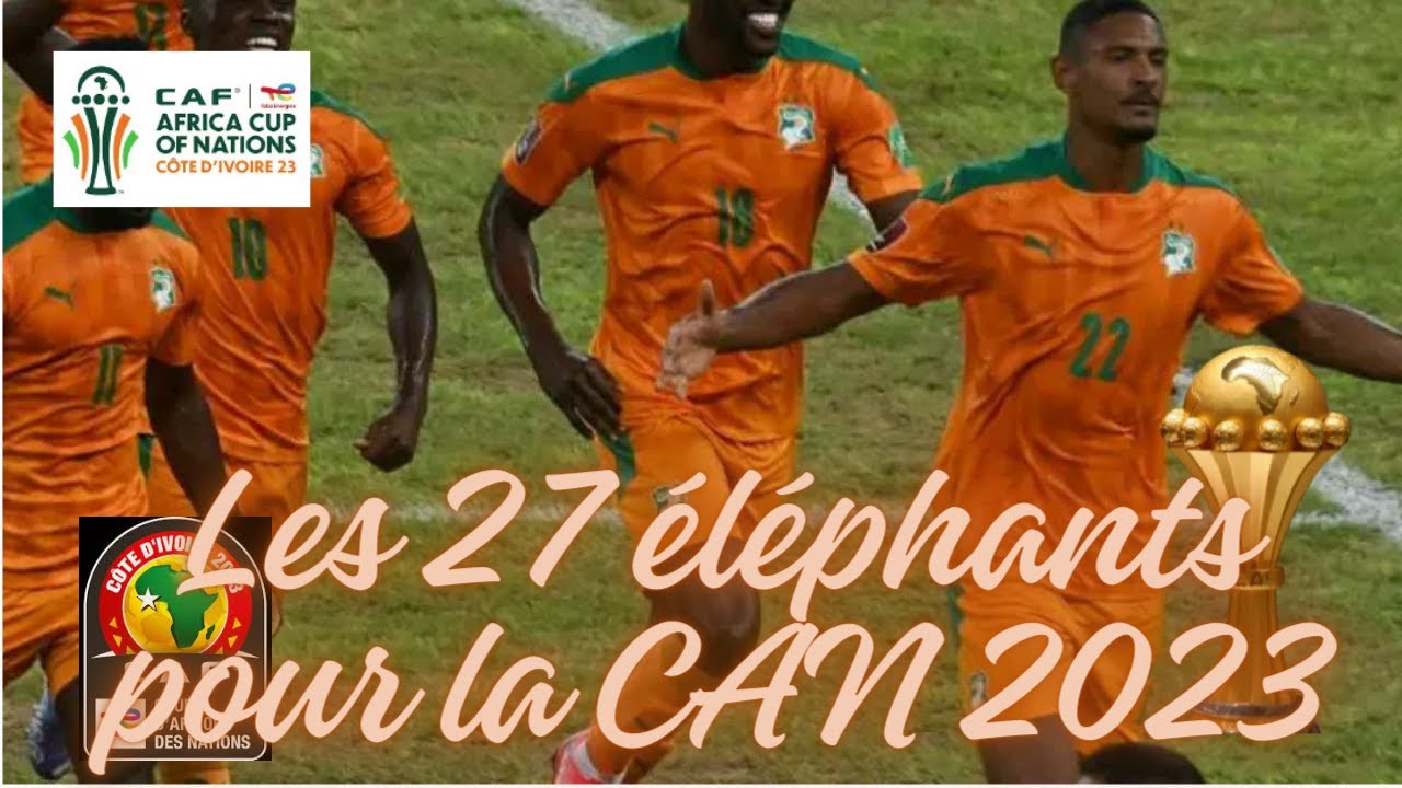 CAN 2023: LA LISTE DES 27 ELEPHANTS DE COTE D'IVOIRE SANS WILFRIED ZAHA ...