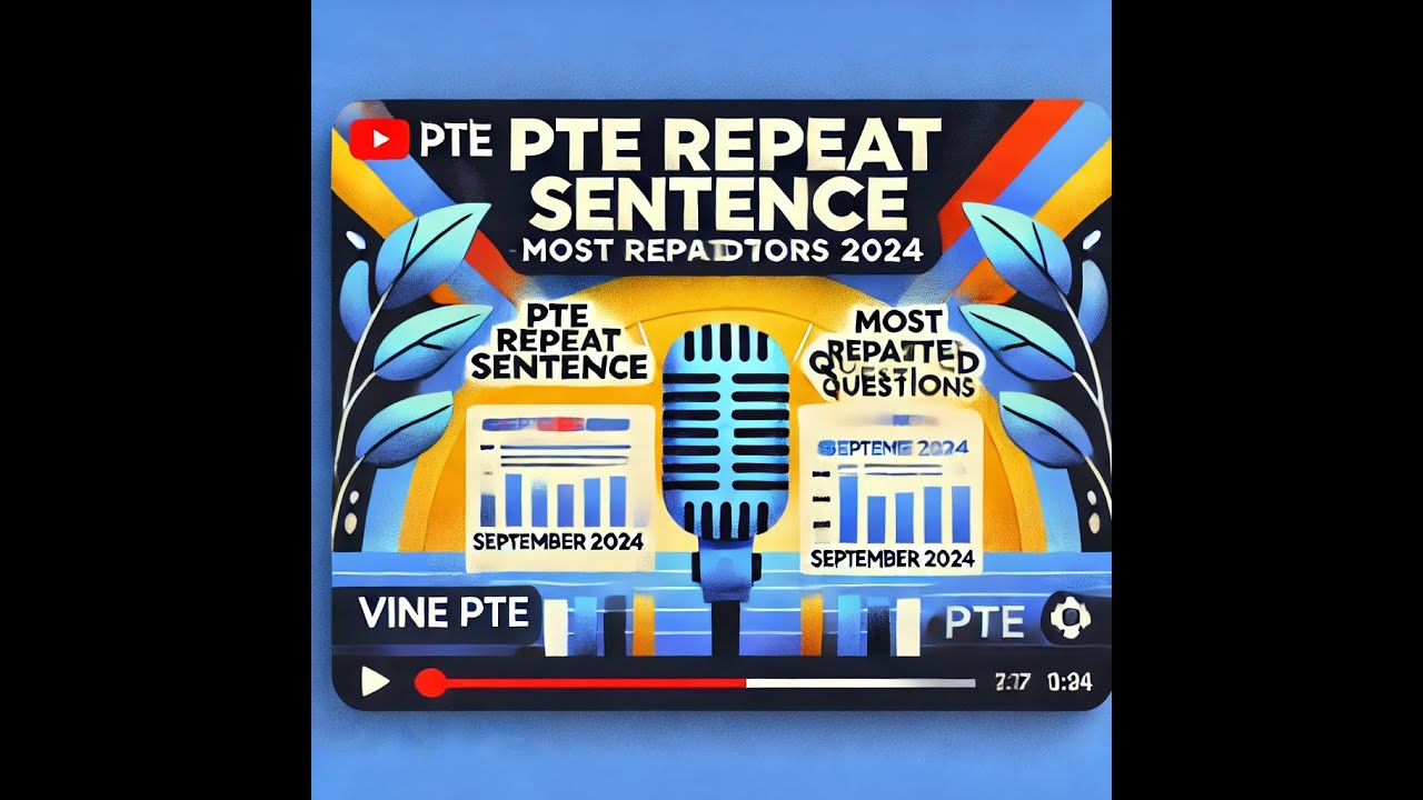 Boost Your PTE Repeat Sentence Skills with September 2024's Most ...