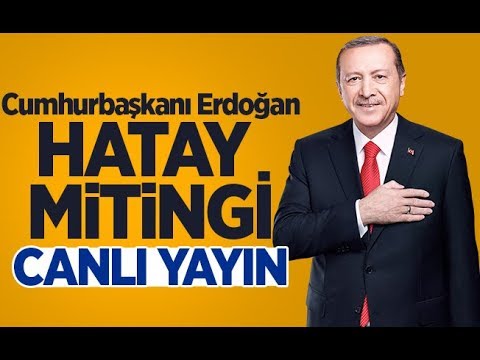 Cumhurbaşkanı Recep Tayyip Erdoğan Hatay Mitingi  Canlı Yayın - 24 Şubat 2019