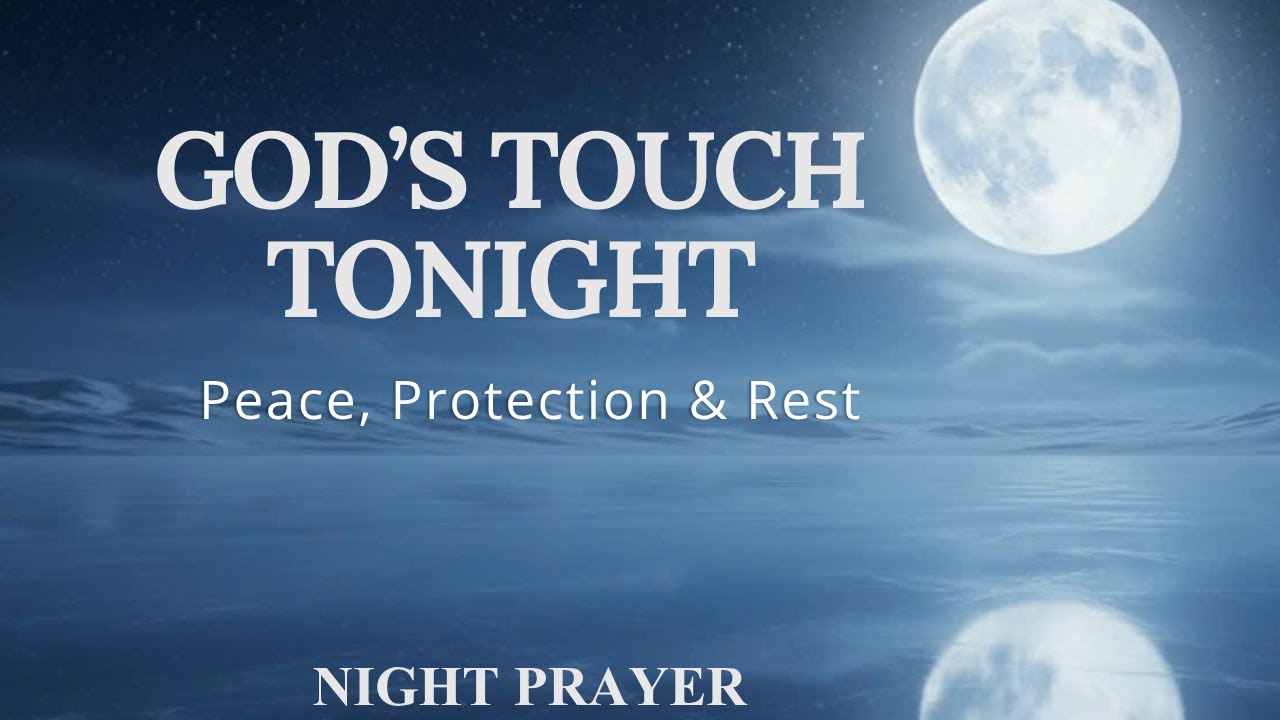 Let God Touch You Tonight | Night Prayer Before Sleep for Peace ...