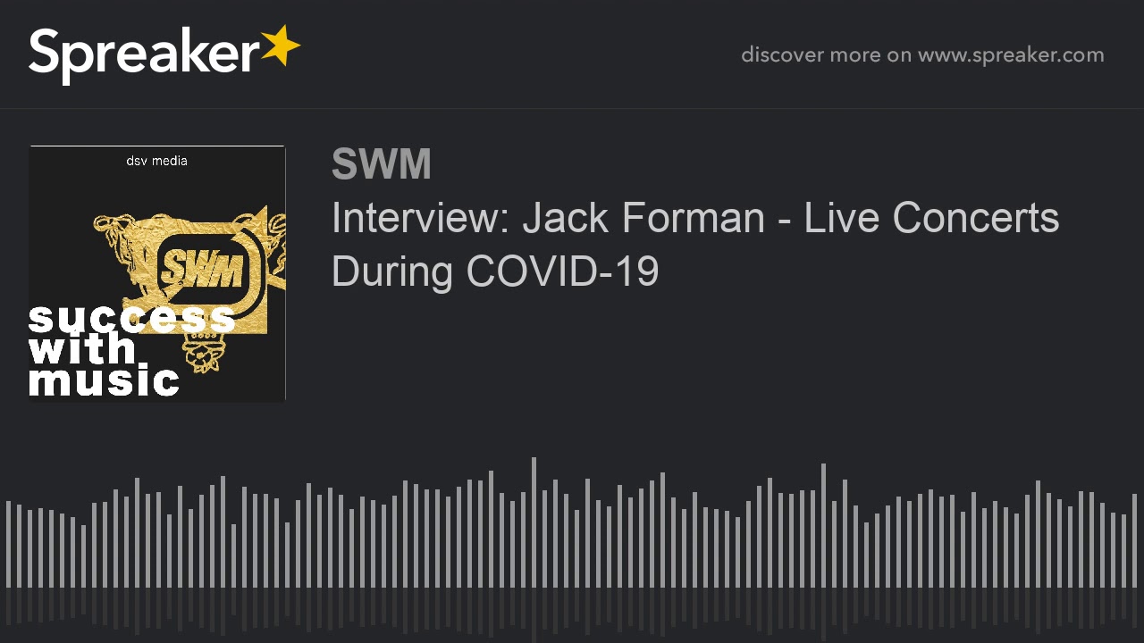 Interview: Jack Forman - Live Concerts During COVID-19 (part 2 of 3 ...