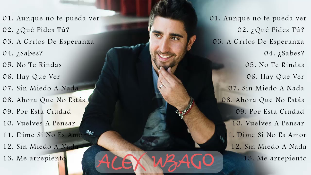 Alex Ubago Mix Nuevo 2021 - Alex Ubago Sus Mejor Exitos - Mix De Exitos ...