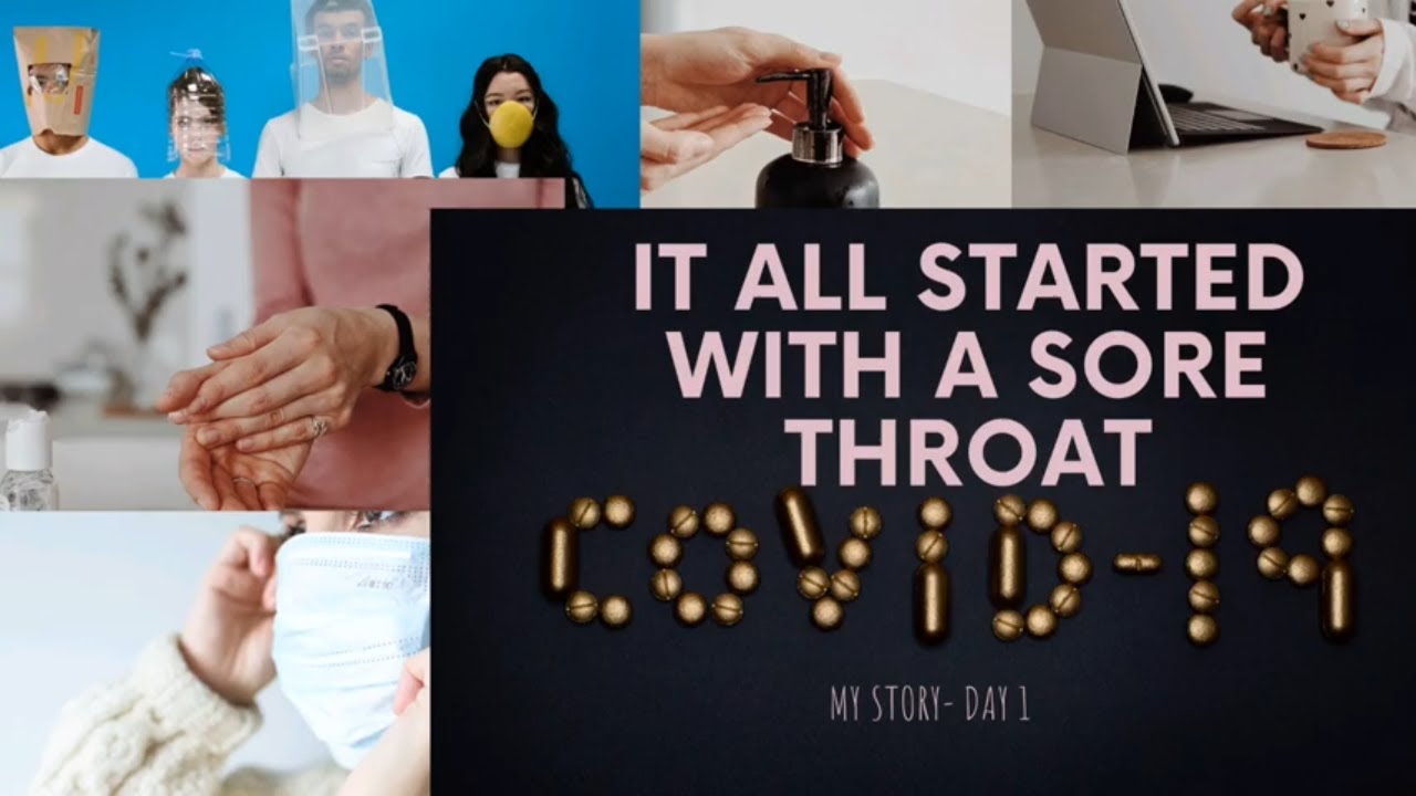 It All Started with a Sore Throat....Day One of My Covid-19 Story - YouTube
