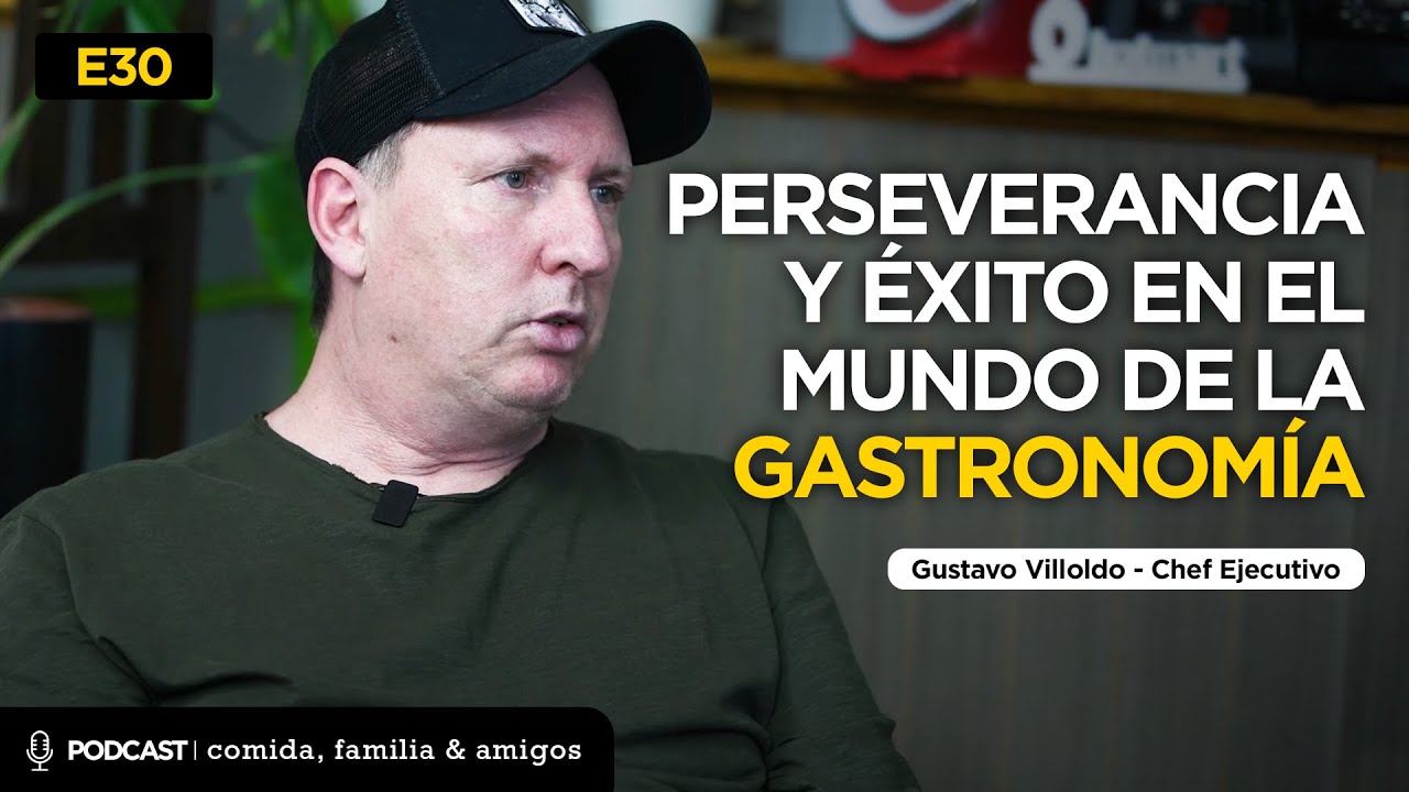 E30 - Gustavo Villoldo - Chef Ejecutivo - YouTube