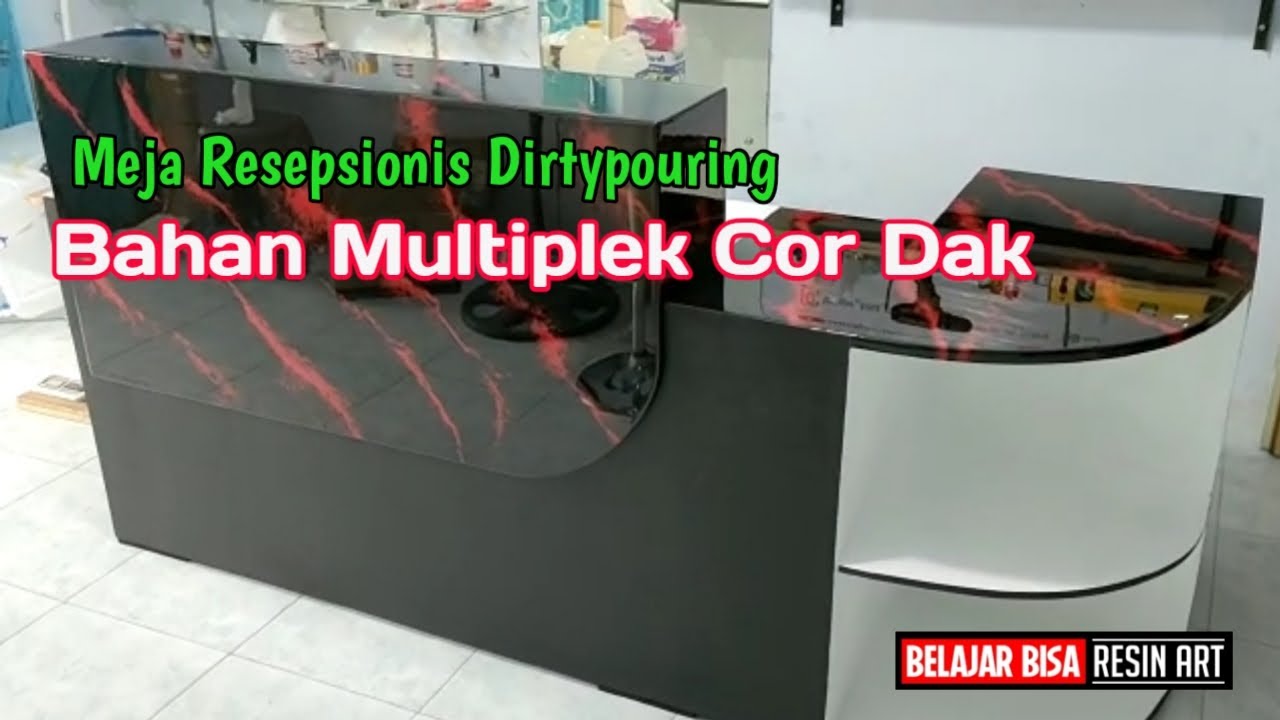 Meja Resepsionis Dirtypouring dari Multiplek Cor Dak - YouTube