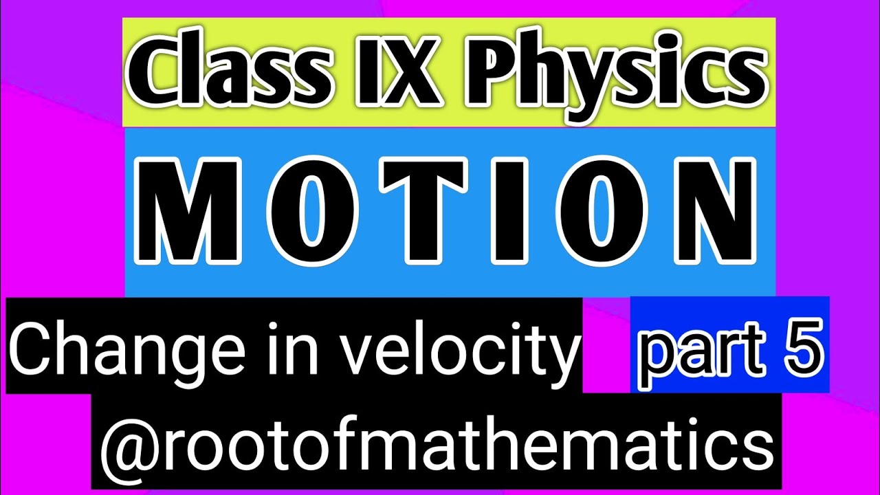 Class 9th physics ch 7 Motion Topic: Change in Velocity (part 5)# ...
