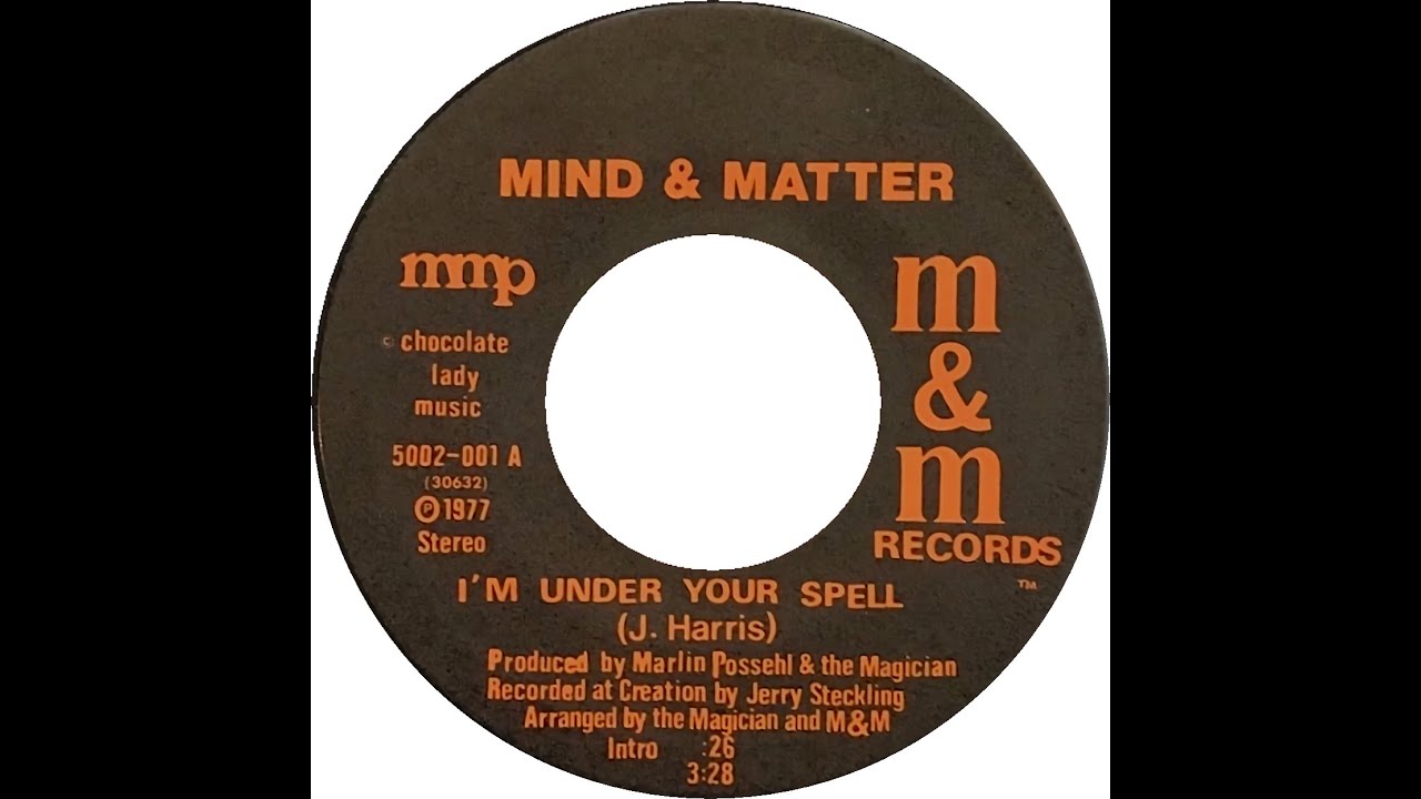 MIND & MATTER I'M UNDER YOUR SPELL - YouTube