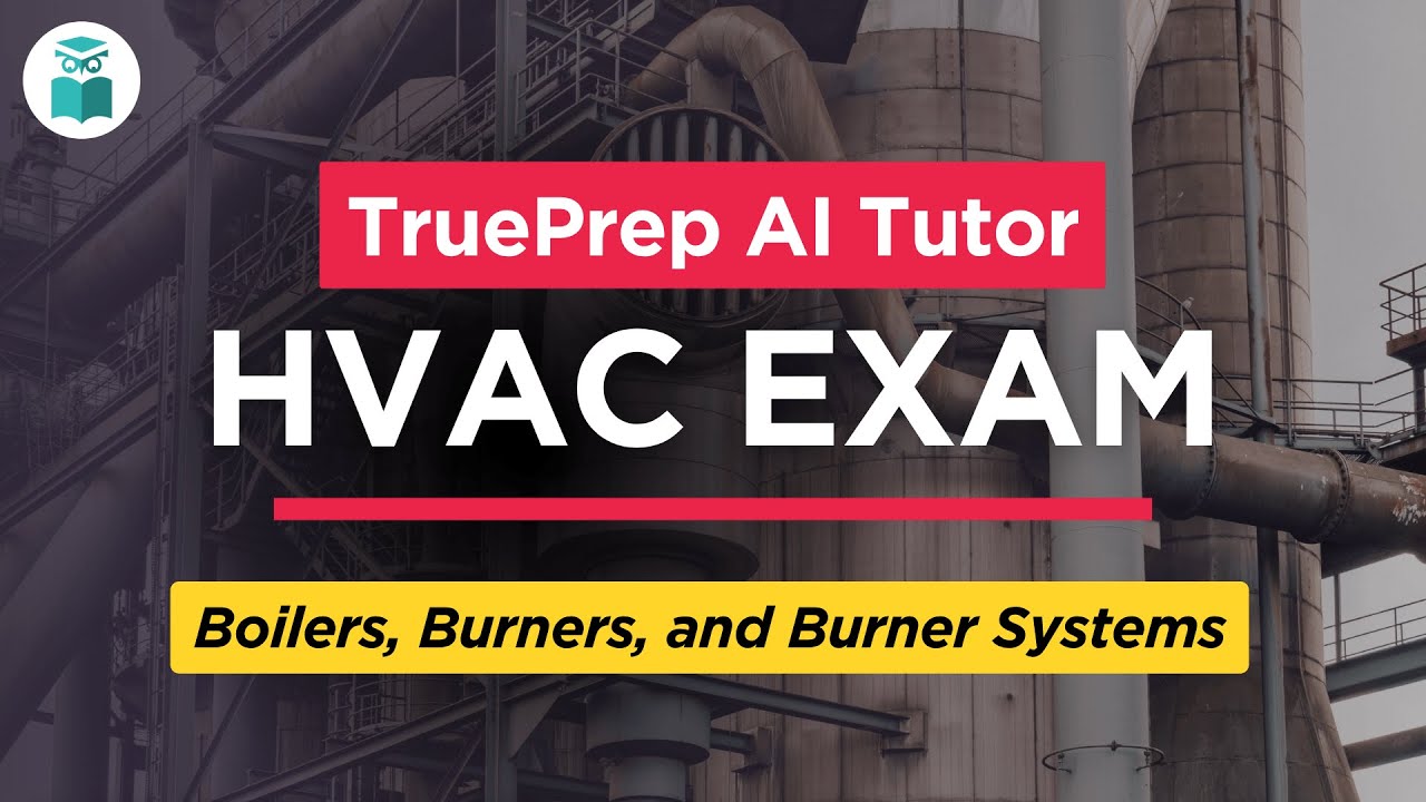 HVAC Test Prep 2025 #3 - Boilers, Burners, and Burner Systems ...