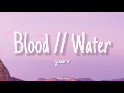 grandson - Blood // Water (Lyrics) - YouTube