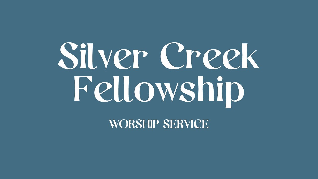 Silver Creek Fellowship Online Service - June 25, 2023 - YouTube