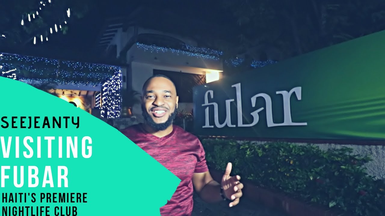 Visiting Fubar: Haiti's Premiere Night Life Experience - SeeJeanty ...