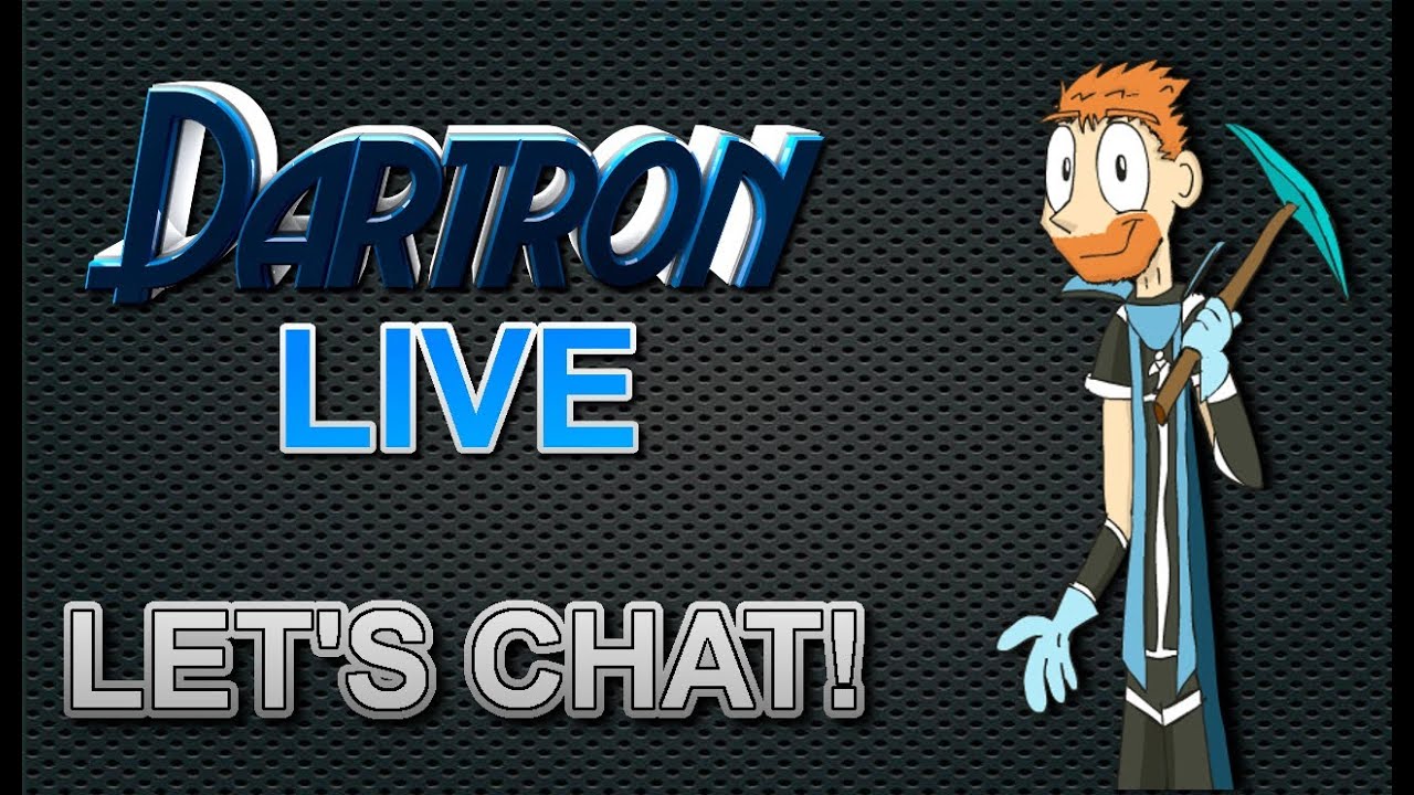 Dartron Live: Let's Chat! - YouTube