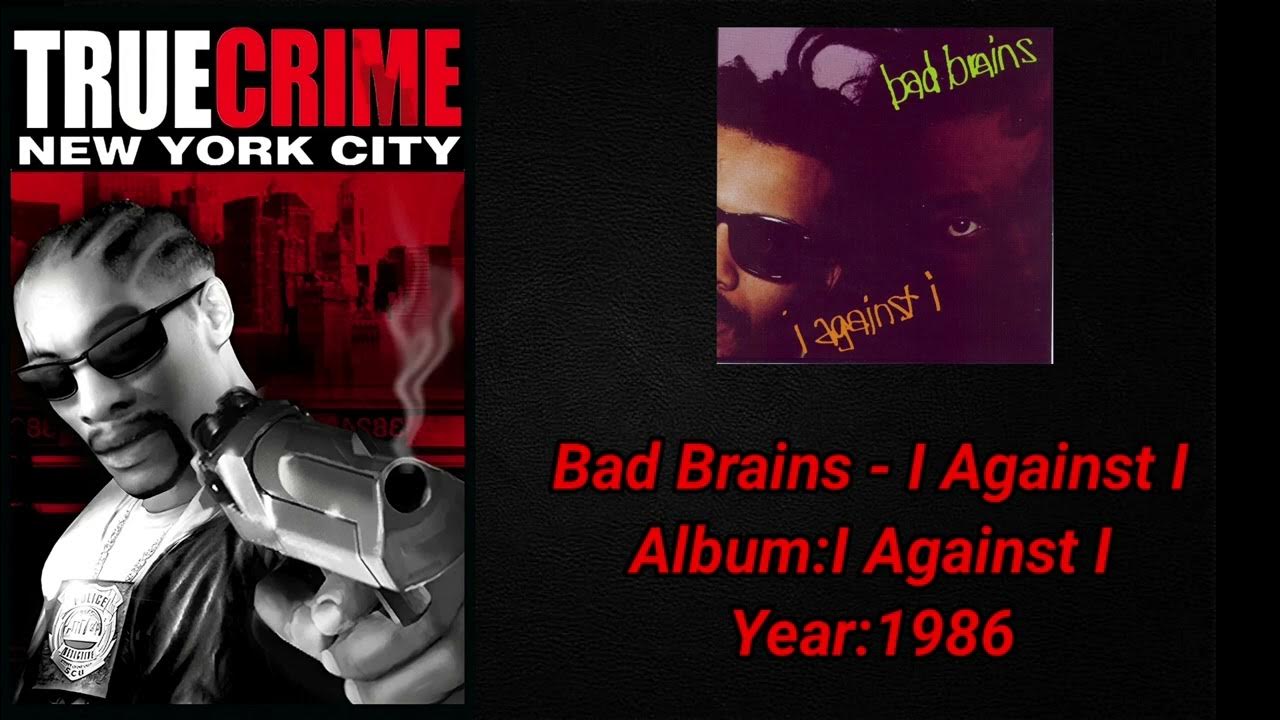 True Crime New York City Soundtrack:Bad Brains - I Against I - YouTube