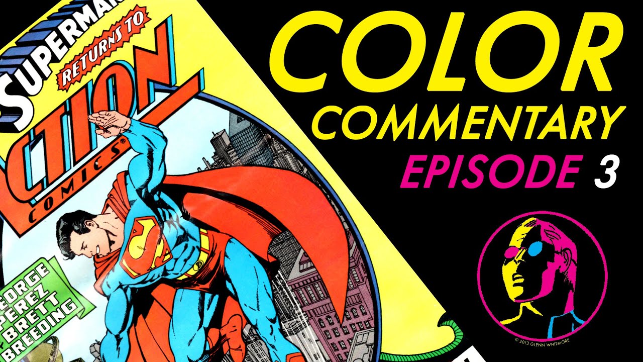 Color Commentary ep. 3 | Action Comics #643 - YouTube