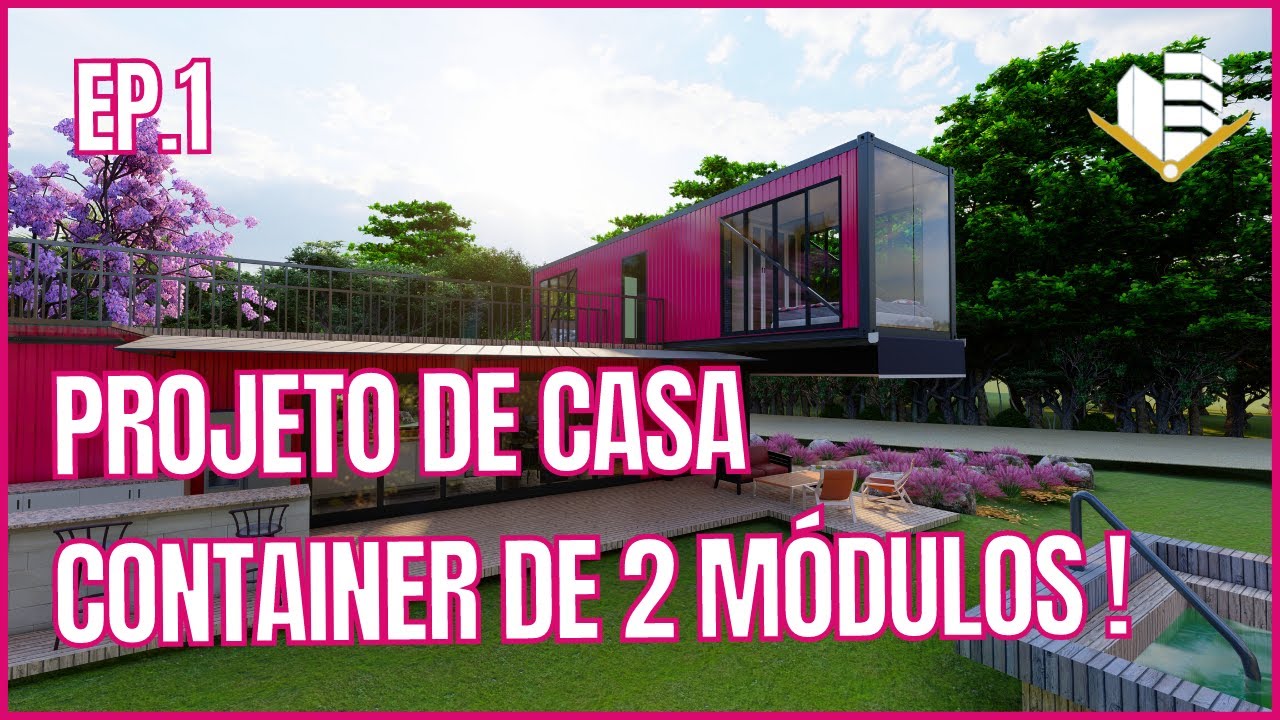 Projeto de Casa Container com 2 Módulos! | Episódio 1 | MWM CONTAINERS LTDA - YouTube