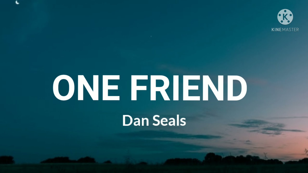 One Friend-Dan Seals (Lyrics) - YouTube