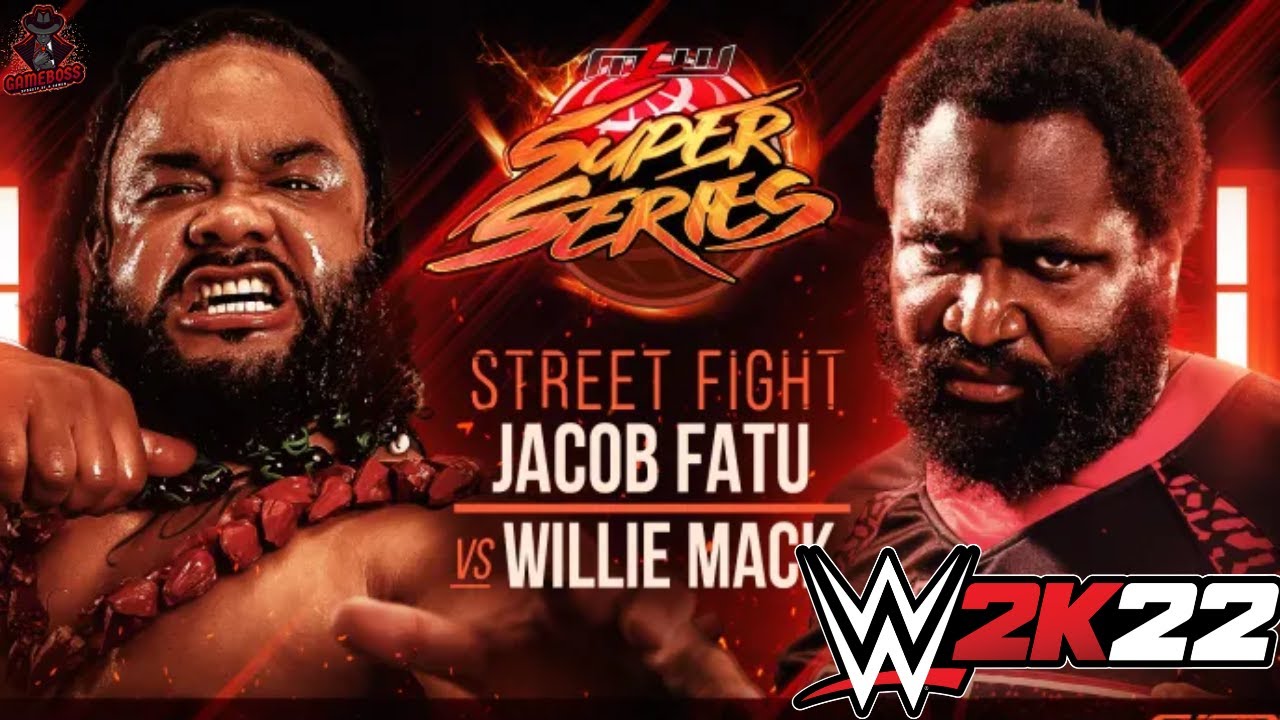 MLW SUPER SERIES STREET FIGHT JACOB FATU vs WILLIE MACK WWE 2K22 ...