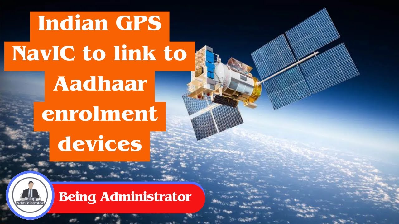 Indian GPS NavIC to link to Aadhaar enrolment devices | NavIC - YouTube