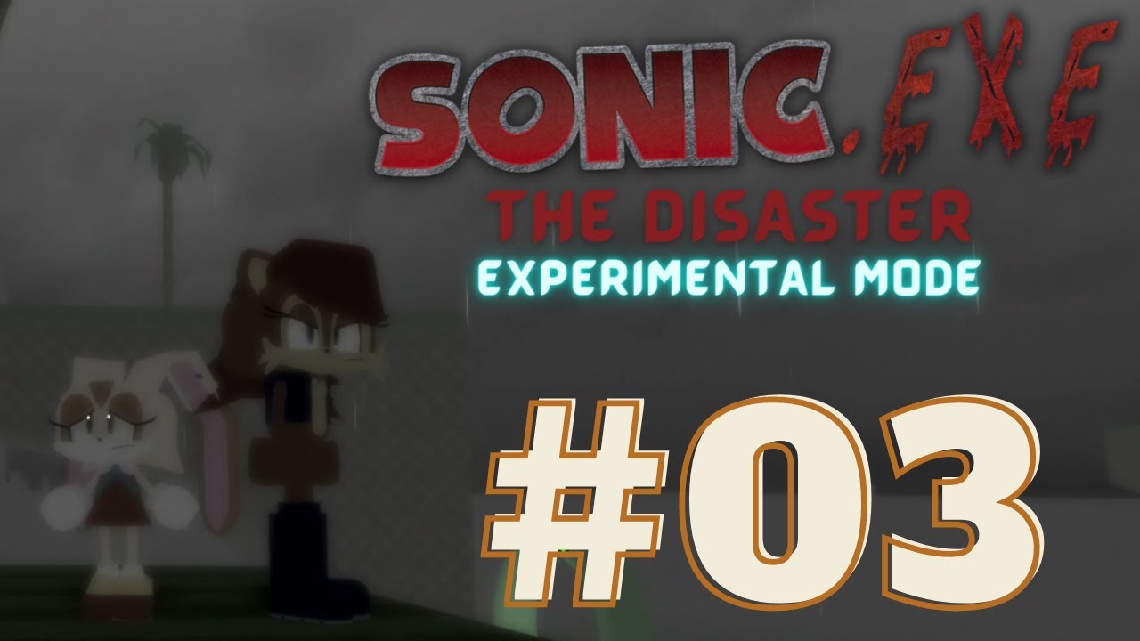 Sonic.exe: The disaster (EXPERIMENTAL MODE) Episode 3 "With A Special ...