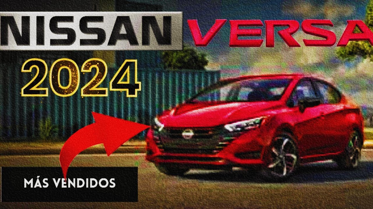Nissan Versa 2024: Un auto económico, confiable y espacioso. - YouTube