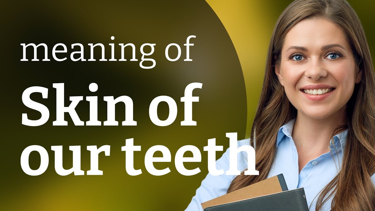 Understanding the Phrase "By the Skin of Our Teeth" - YouTube