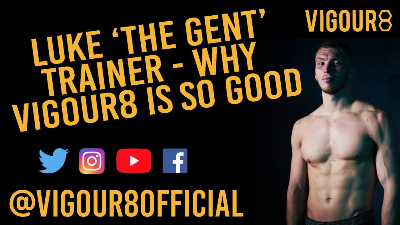 Luke 'The Gent' Trainer - Why VIGOUR8 is so good!! - YouTube