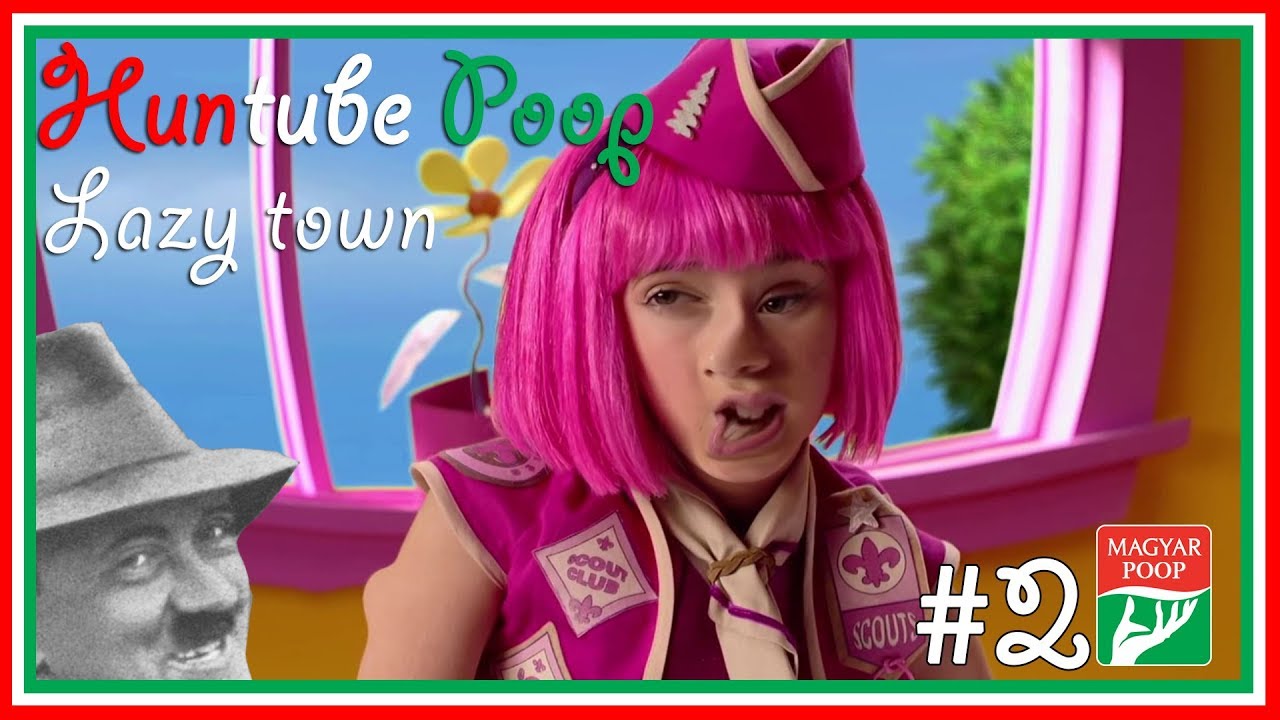 Lazy Town #2 | HunTube Poop - YouTube