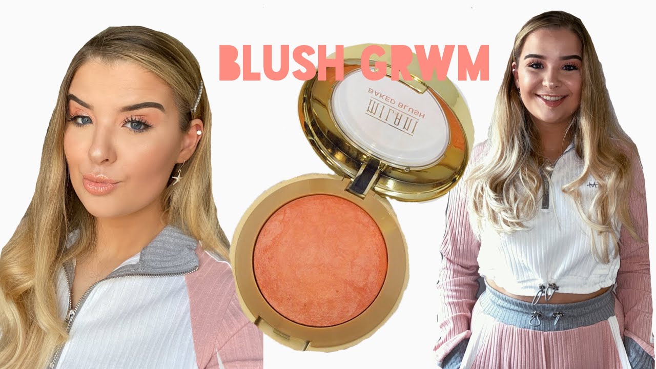 BLUSH GRWM! - YouTube