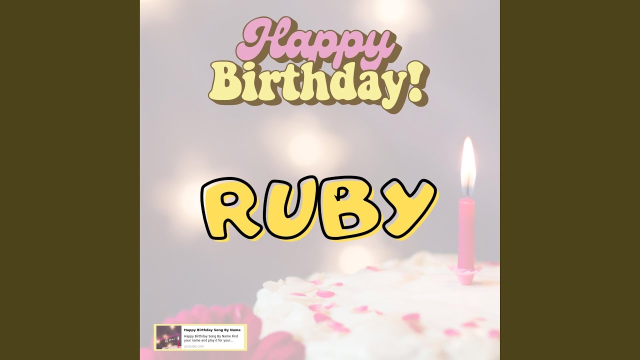 Happy Birthday RUBY Song - YouTube